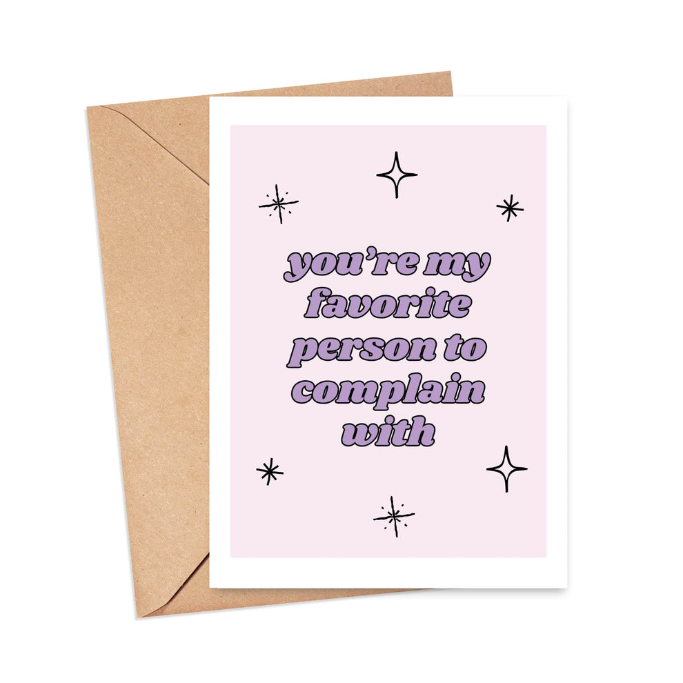 You're My Favorite Person to Complain With Card – Simply Happy Paper